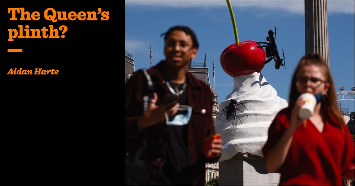 The Queen’s plinth? | Aidan Harte | The Critic Magazine