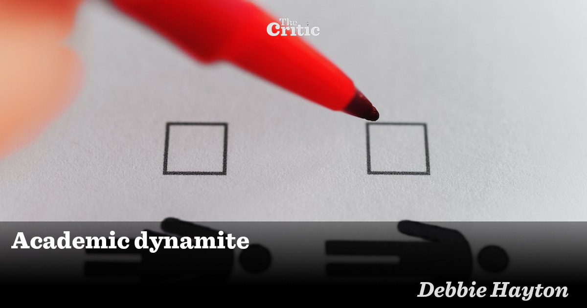 Academic dynamite | Debbie Hayton | The Critic Magazine
