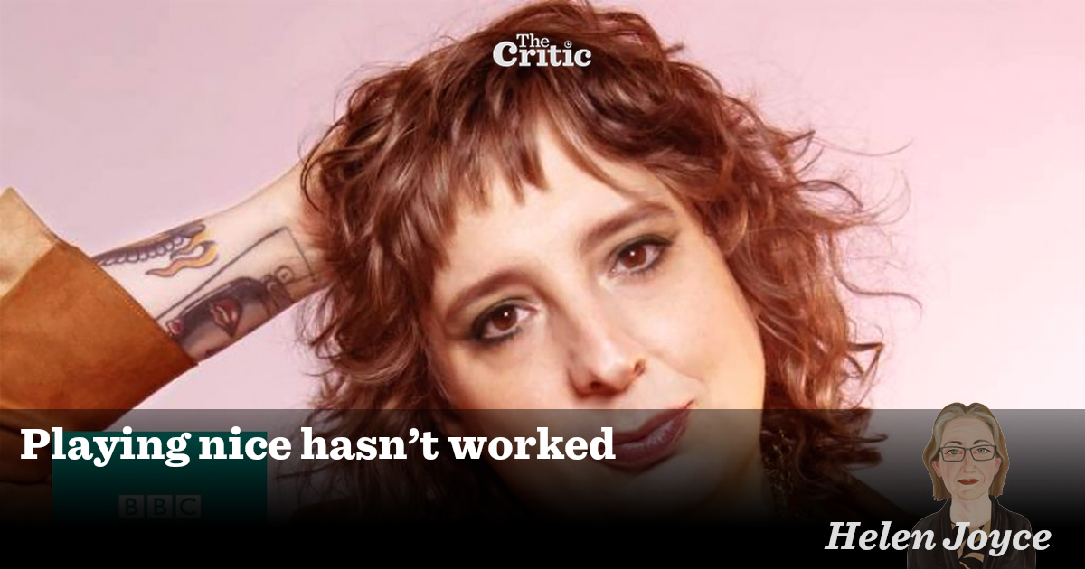 Playing nice hasn’t worked | Helen Joyce | The Critic Magazine