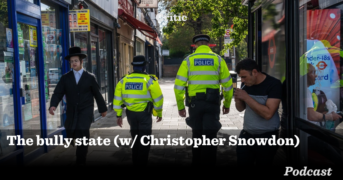The bully state (w/ Christopher Snowdon) | Podcast | The Critic Magazine