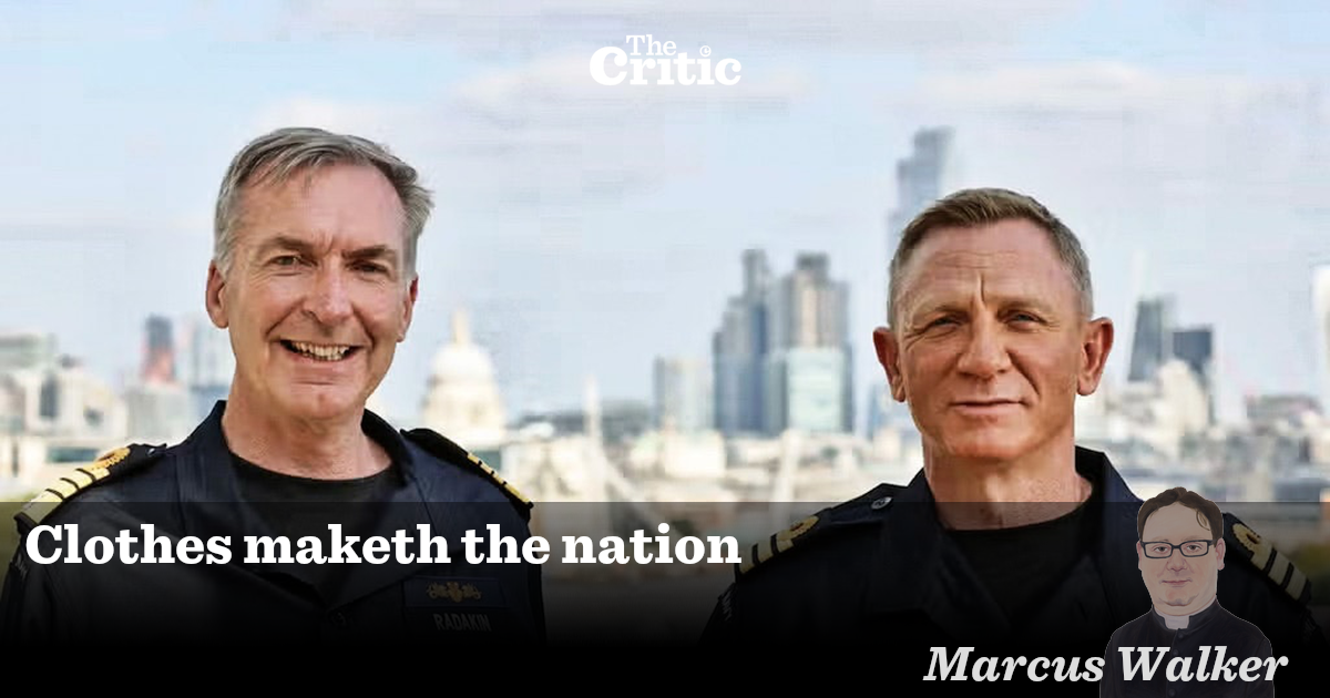 Clothes maketh the nation | Marcus Walker | The Critic Magazine