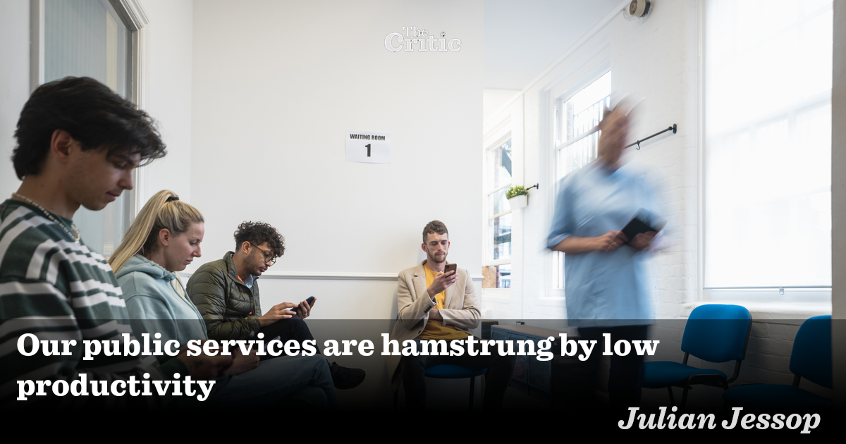 Our public services are hamstrung by low productivity | Julian Jessop