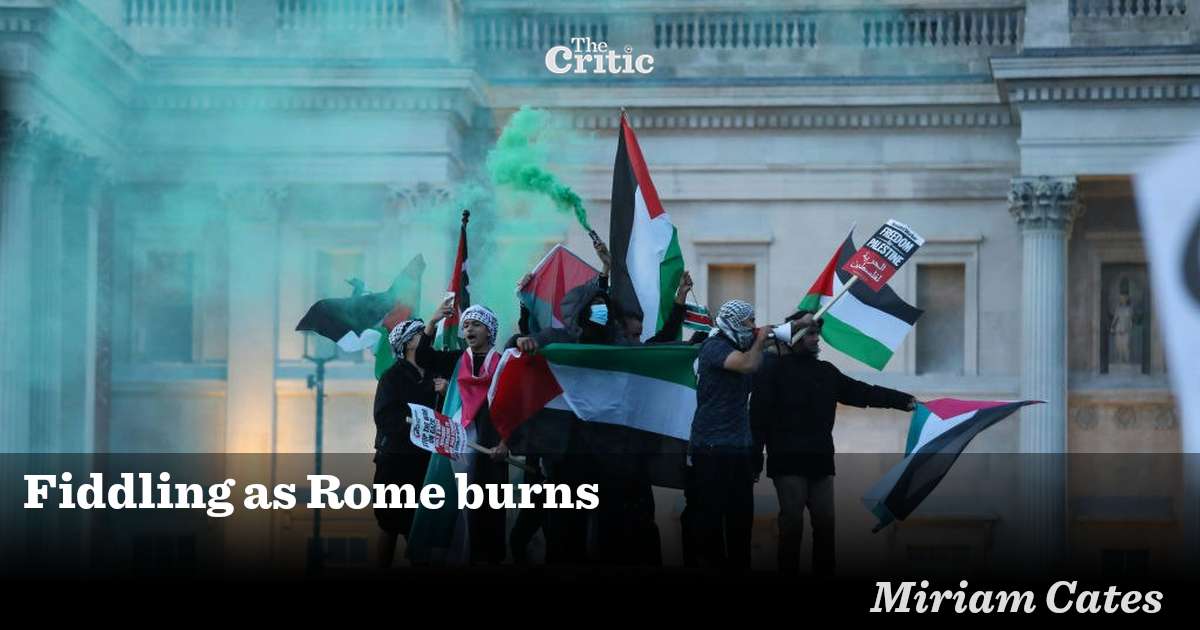 Fiddling as Rome burns | Miriam Cates | The Critic Magazine