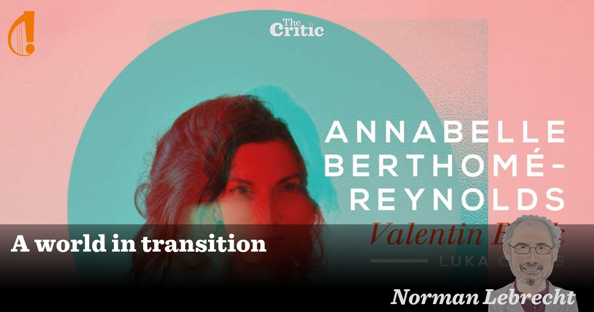 A world in transition | Norman Lebrecht | The Critic Magazine