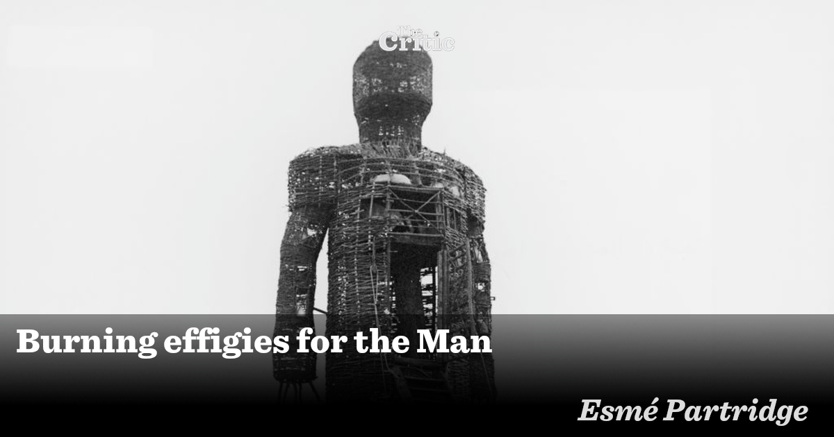 Burning Effigies For The Man | Esmé Partridge | The Critic Magazine ...