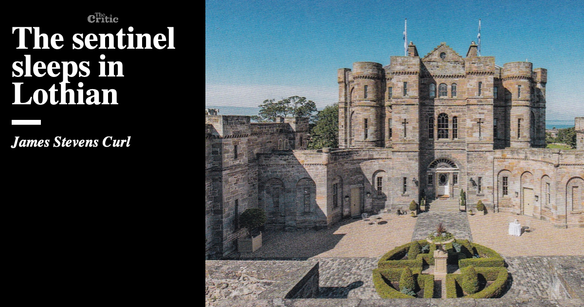 The sentinel sleeps in Lothian | James Stevens Curl | The Critic Magazine