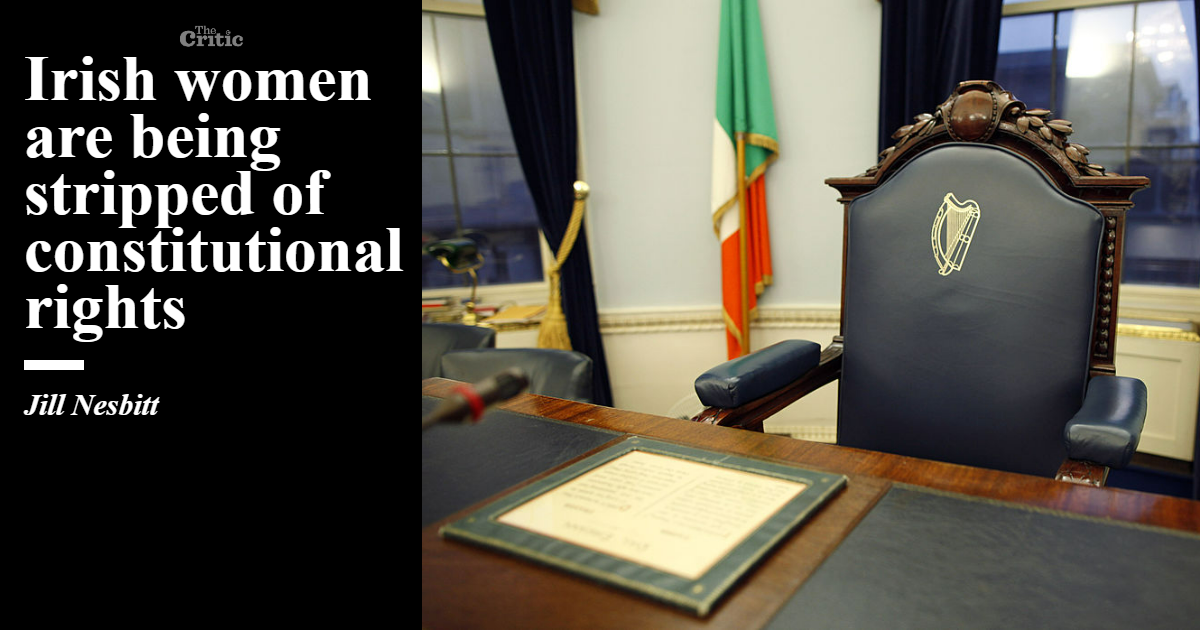Irish women are being stripped of constitutional rights | Jill Nesbitt
