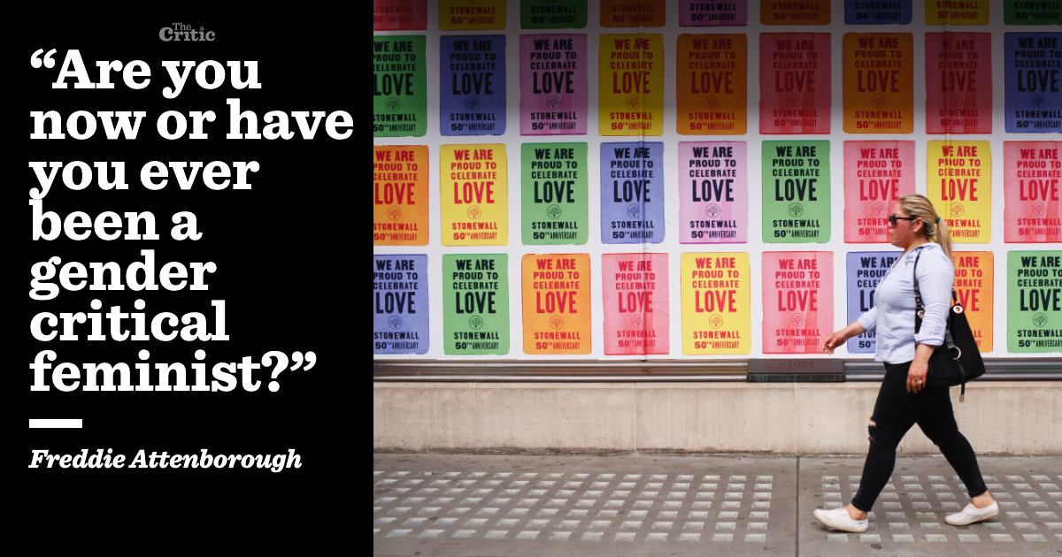 “Are you now or have you ever been a gender critical feminist ...