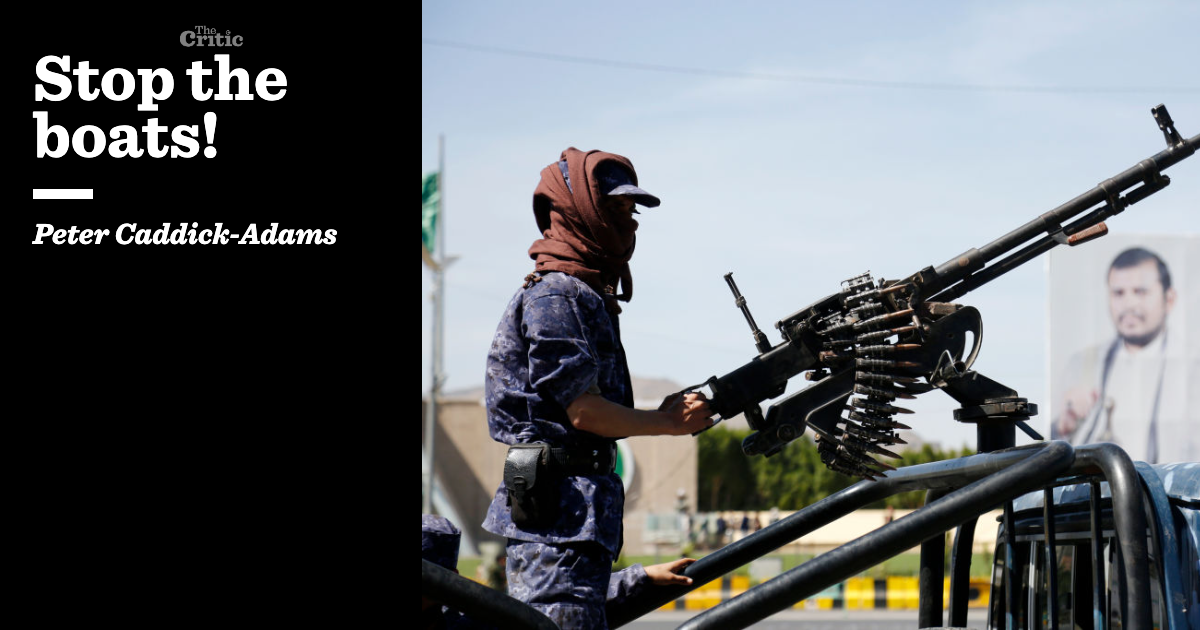 Stop the boats! | Peter Caddick-Adams | The Critic Magazine