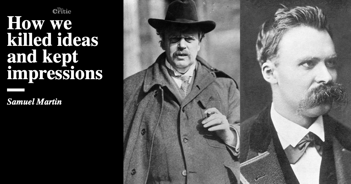 How we killed ideas and kept impressions | Samuel Martin | The Critic ...