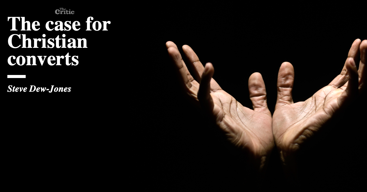 The case for Christian converts | Steve Dew-Jones | The Critic Magazine