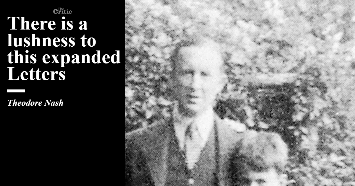 There is a lushness to this expanded Letters | Theodore Nash | The ...