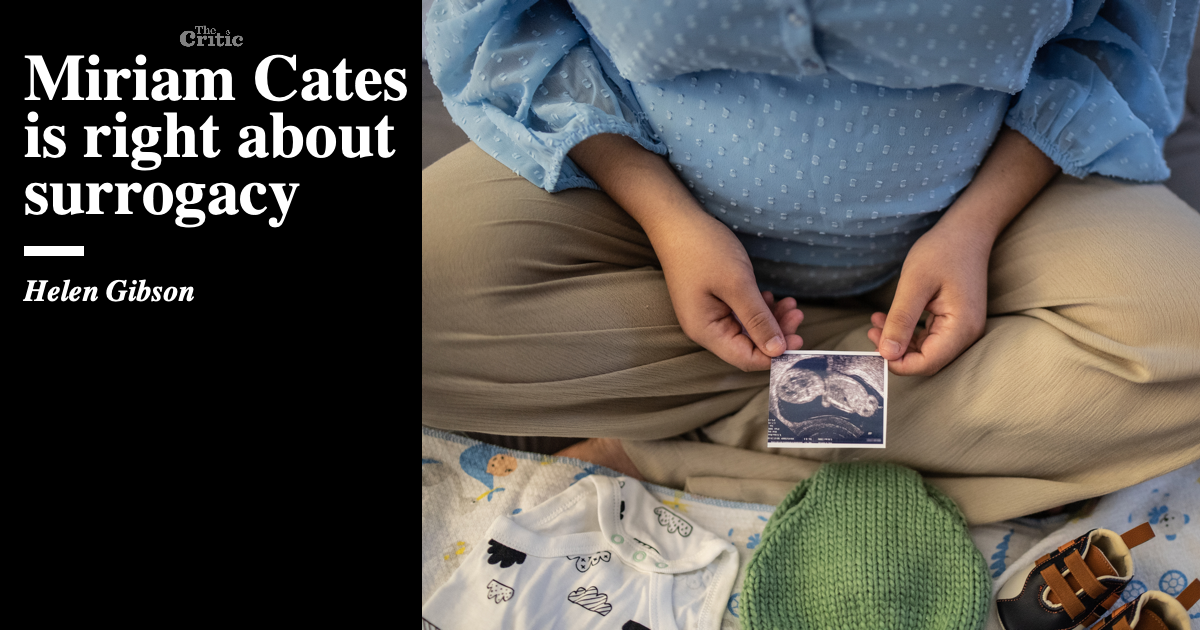 Miriam Cates is right about surrogacy | Helen Gibson | The Critic Magazine