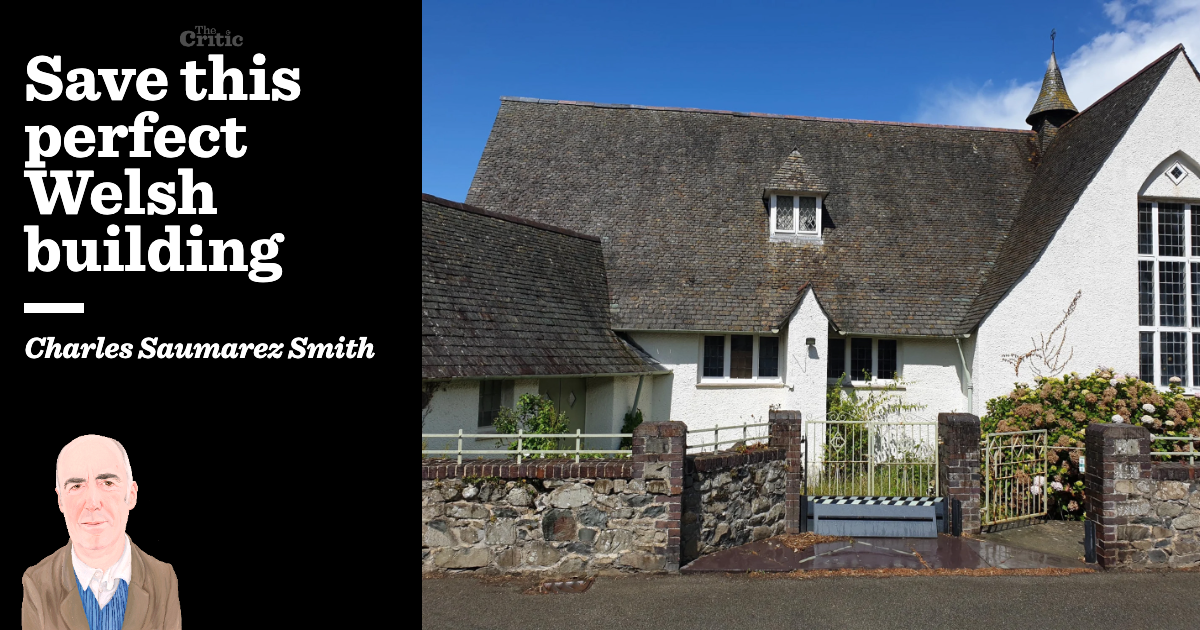 Save this perfect Welsh building | Charles Saumarez Smith | The Critic ...