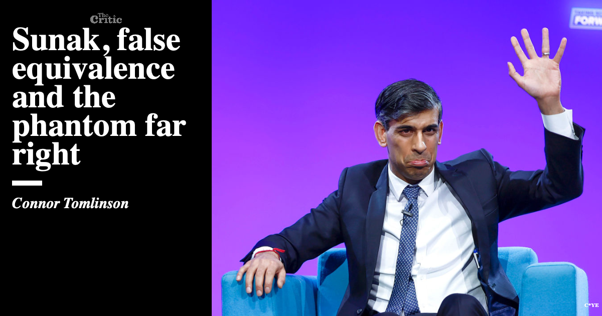 Sunak, false equivalence and the phantom far right | Connor Tomlinson ...