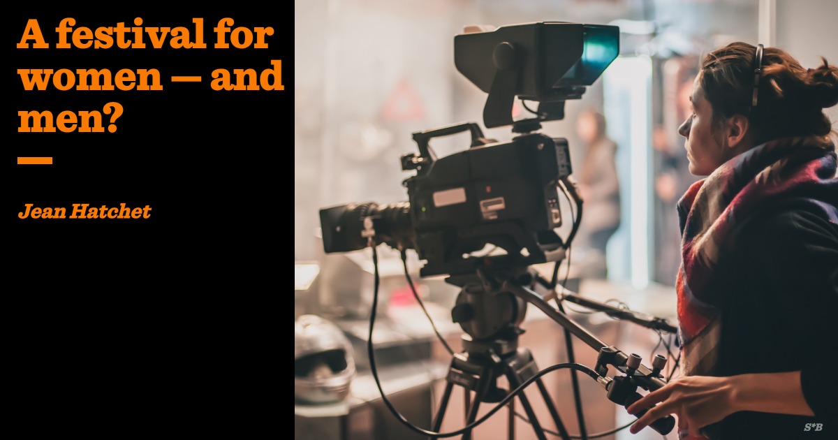 A festival for women — and men? | Jean Hatchet | The Critic Magazine