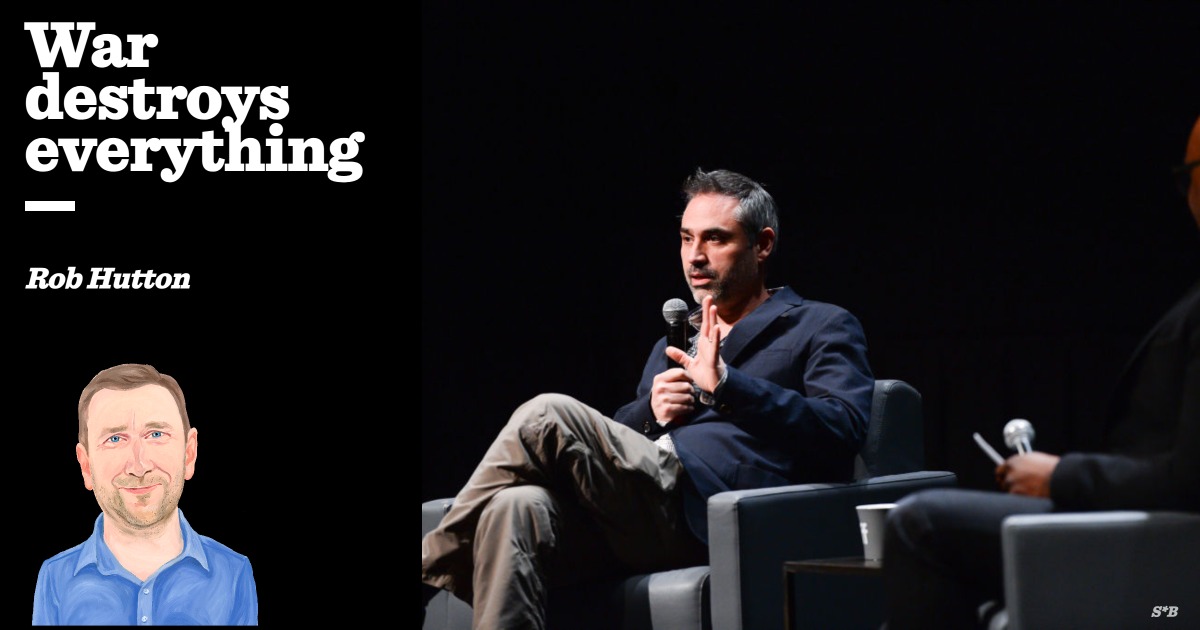 War destroys everything | Robert Hutton | The Critic Magazine