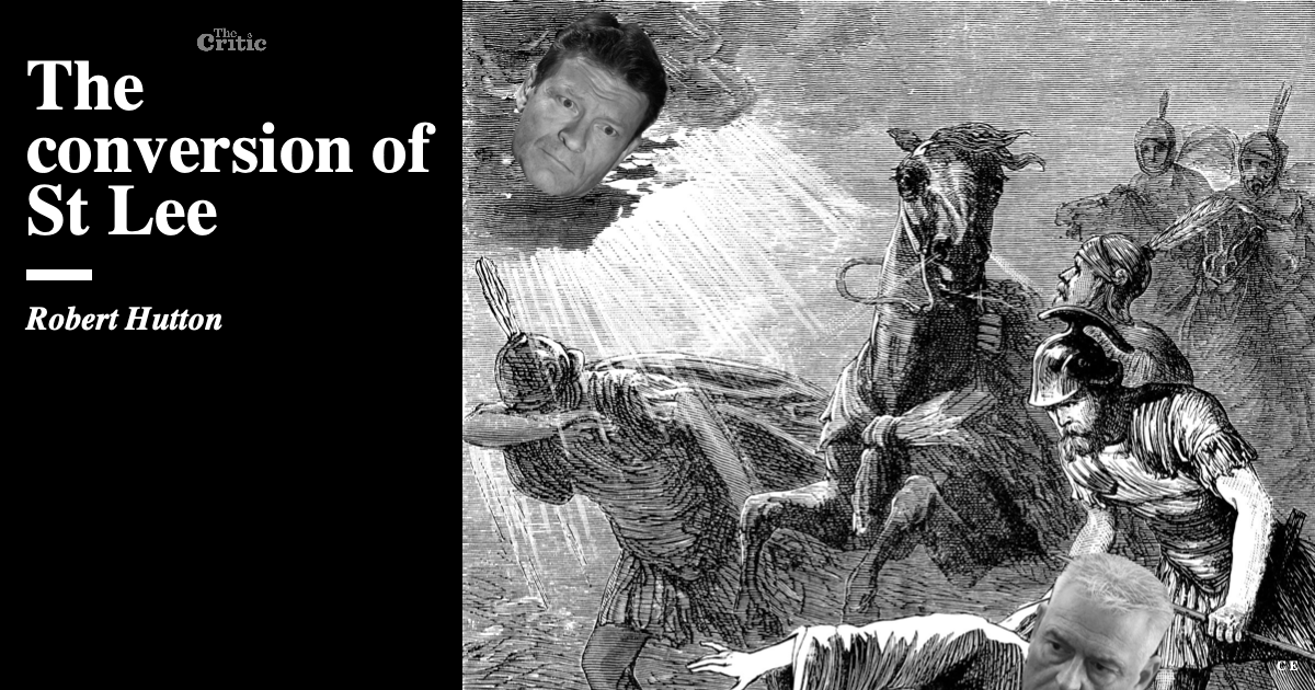 The conversion of St Lee | Robert Hutton | The Critic Magazine