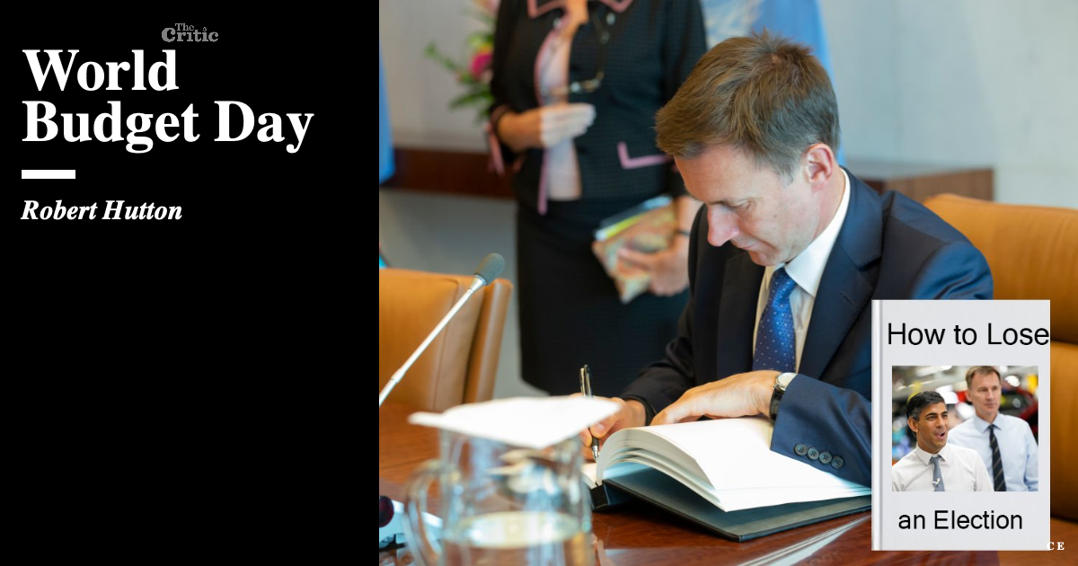World Budget Day | Robert Hutton | The Critic Magazine