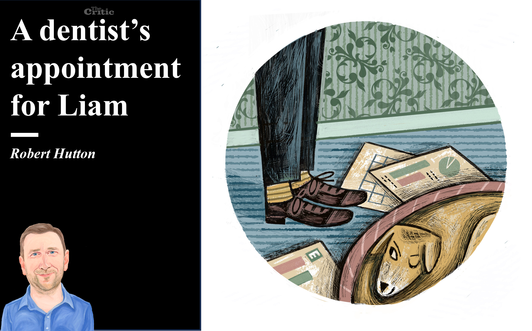 A dentist’s appointment for Liam | Robert Hutton | The Critic Magazine