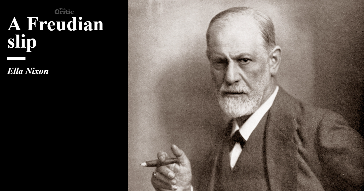 A Freudian slip | Ella Nixon | The Critic Magazine