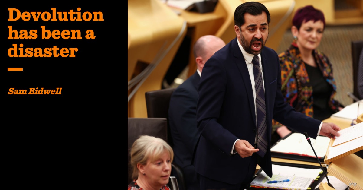 Devolution has been a disaster | Sam Bidwell | The Critic Magazine