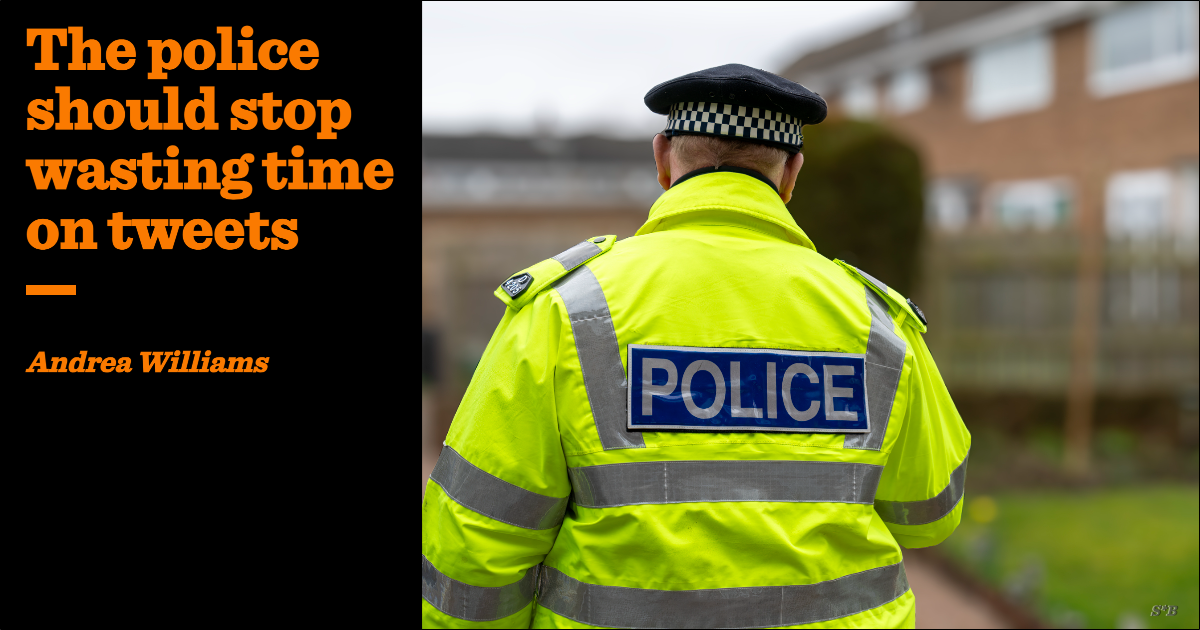 The police should stop wasting time on tweets | Andrea Williams | The ...