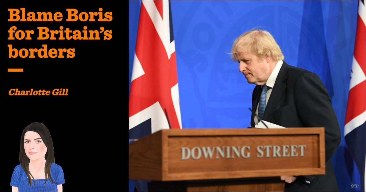 Blame Boris for Britain’s borders | Charlotte Gill | The Critic Magazine