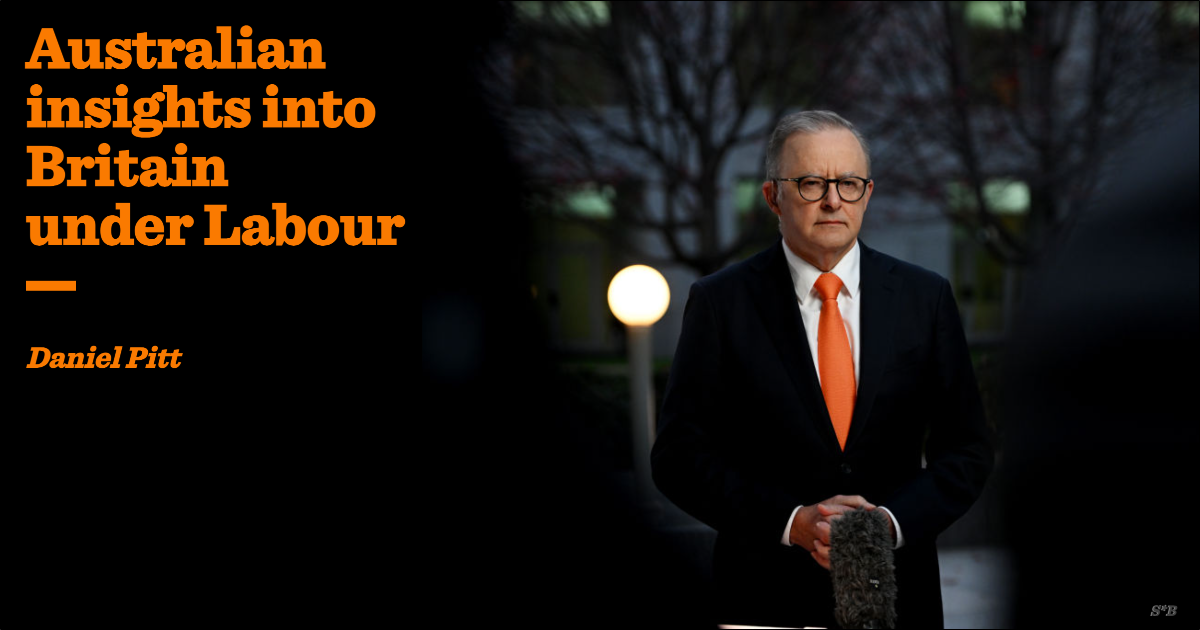 Australian insights into Britain under Labour | Daniel Pitt | The ...