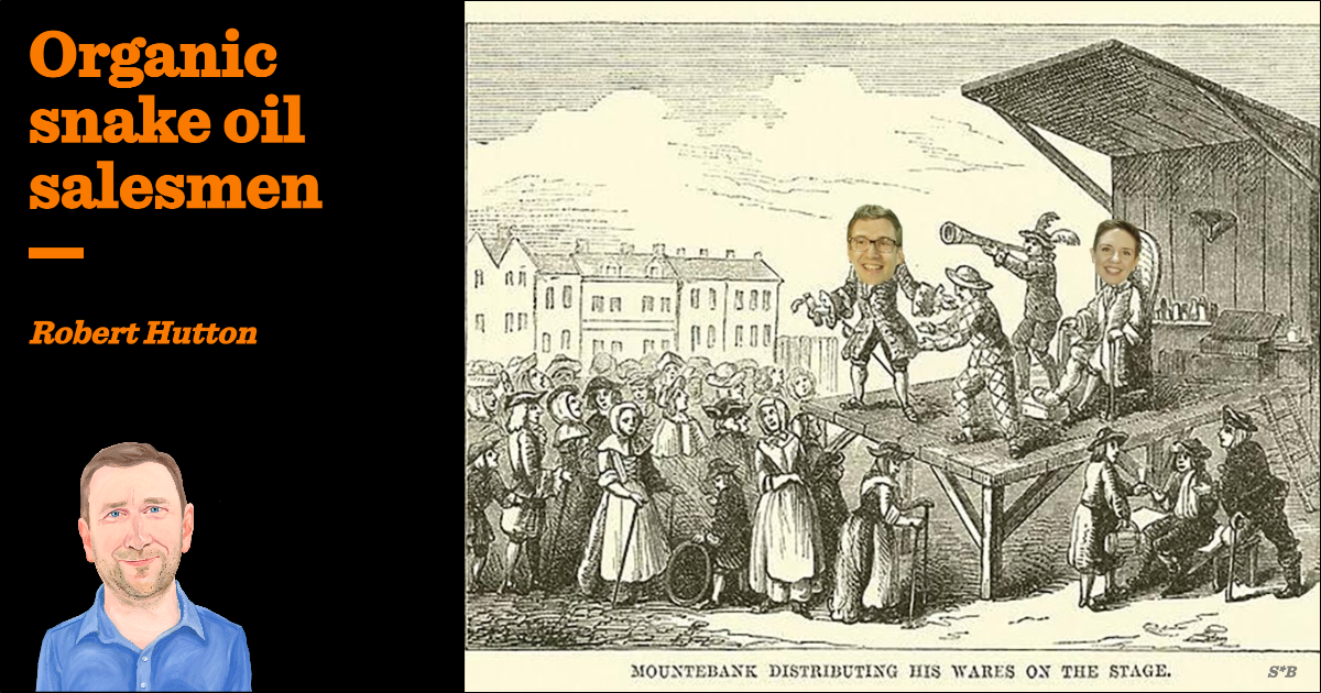 Organic snake oil salesmen | Robert Hutton | The Critic Magazine