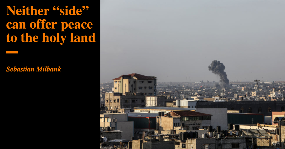 Neither “side” can offer peace to the holy land | Sebastian Milbank ...