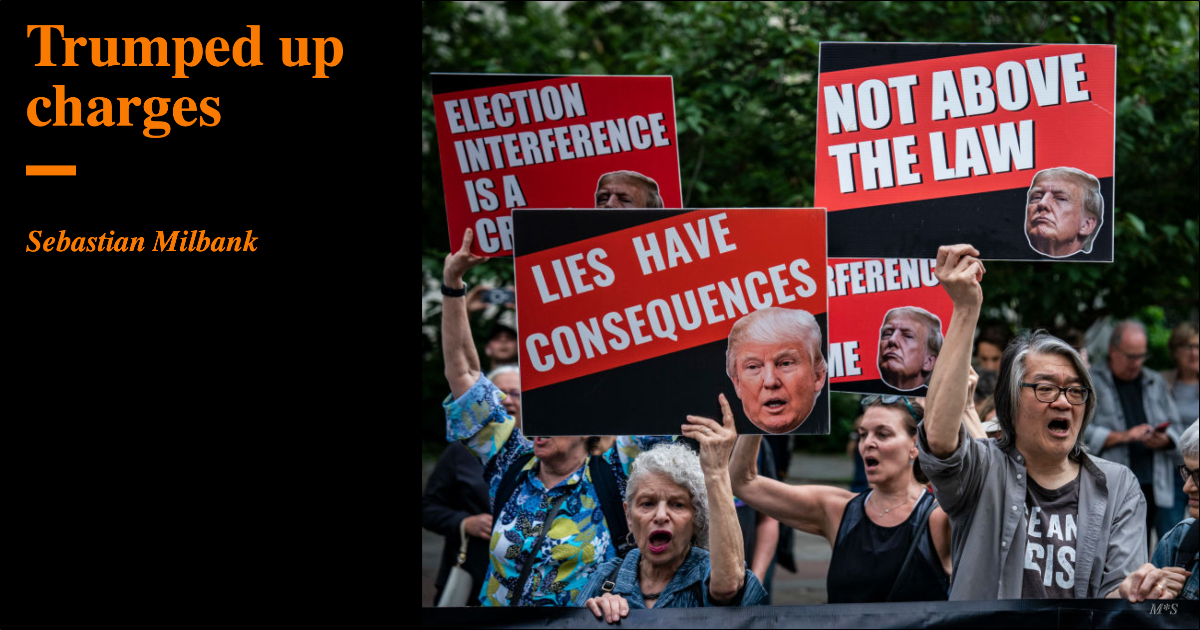 Trumped up charges | Sebastian Milbank | The Critic Magazine