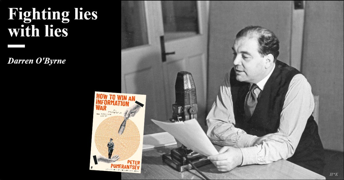 Fighting lies with lies | Darren O’Byrne | The Critic Magazine