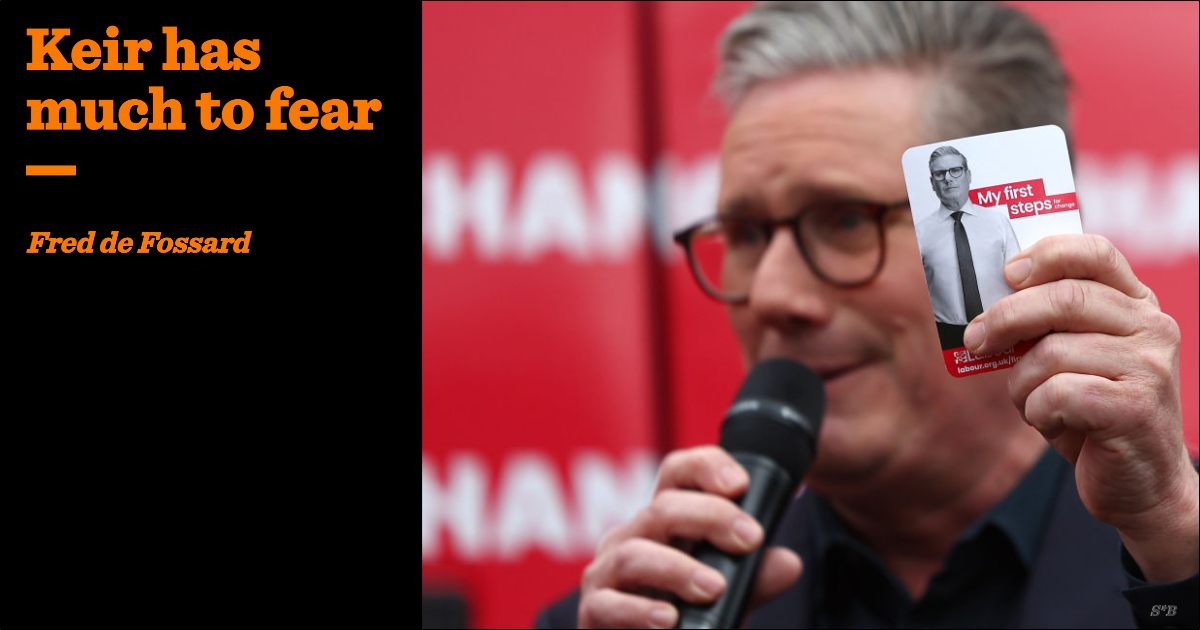 Keir has much to fear | Fred de Fossard | The Critic Magazine