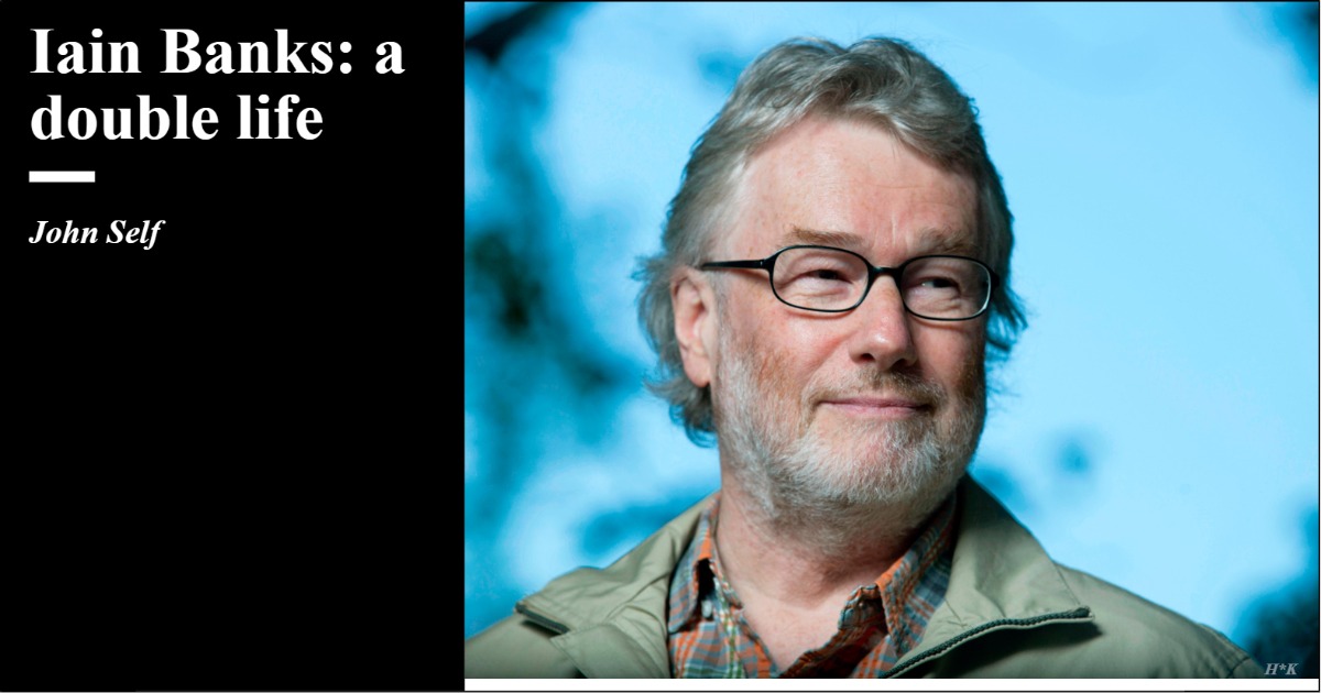 Iain Banks: a double life | John Self | The Critic Magazine