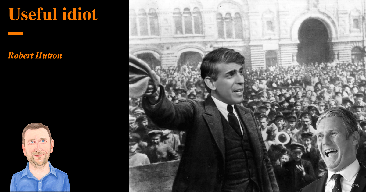 Useful idiot | Robert Hutton | The Critic Magazine
