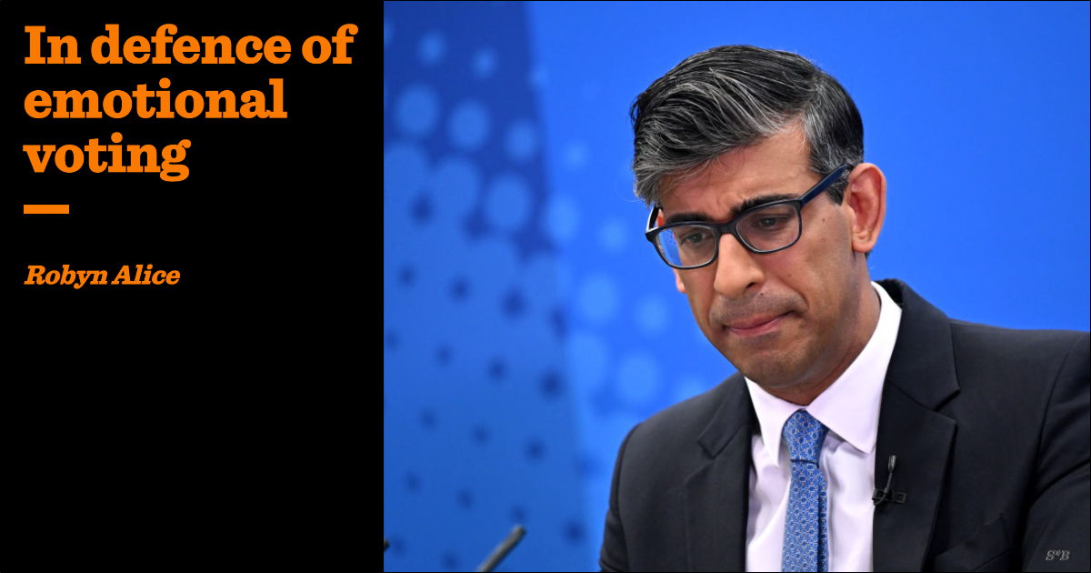 In defence of emotional voting | Robyn Alice | The Critic Magazine