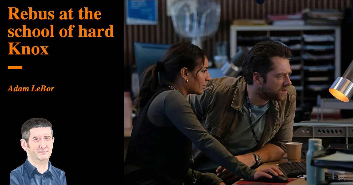 Rebus at the school of hard Knox | Adam LeBor | The Critic Magazine