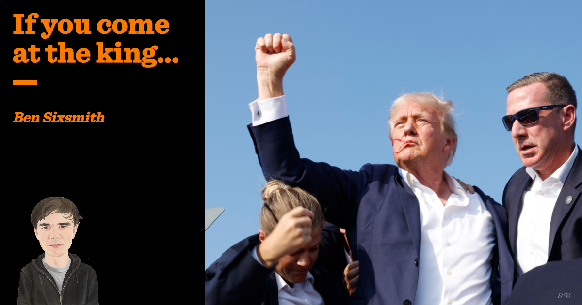 If you come at the king… | Ben Sixsmith | The Critic Magazine