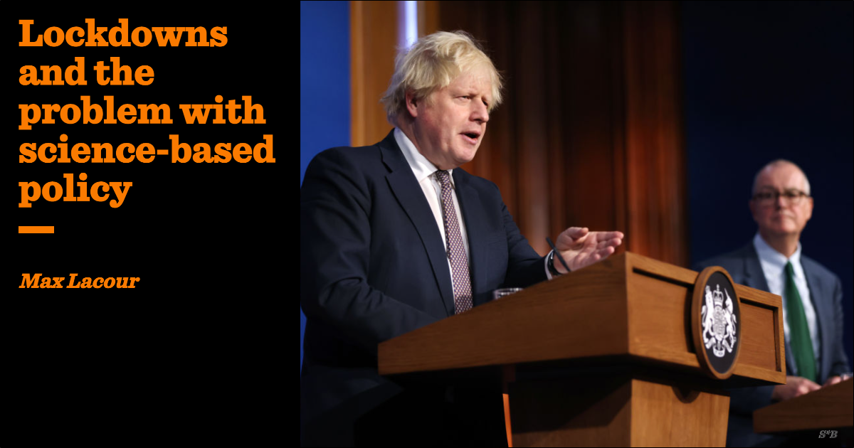 Lockdowns and the problem with science-based policy | Max Lacour | The ...