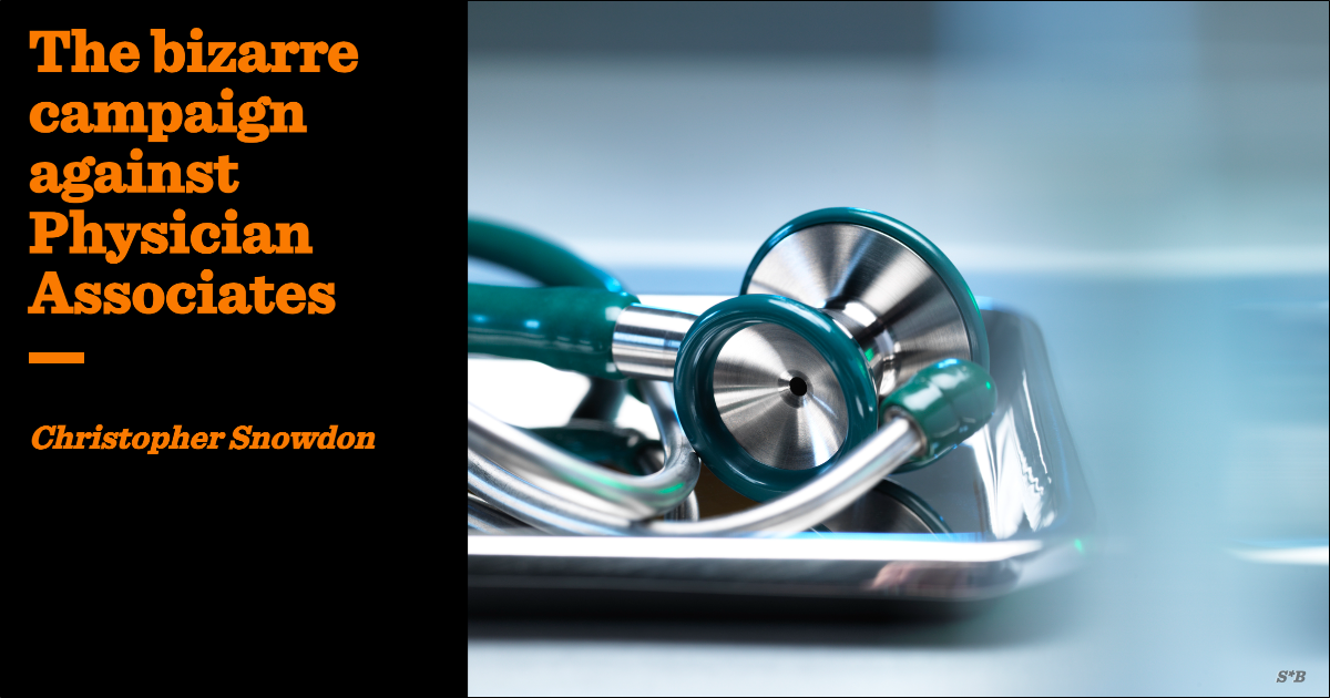 The bizarre campaign against Physician Associates | Christopher Snowdon ...