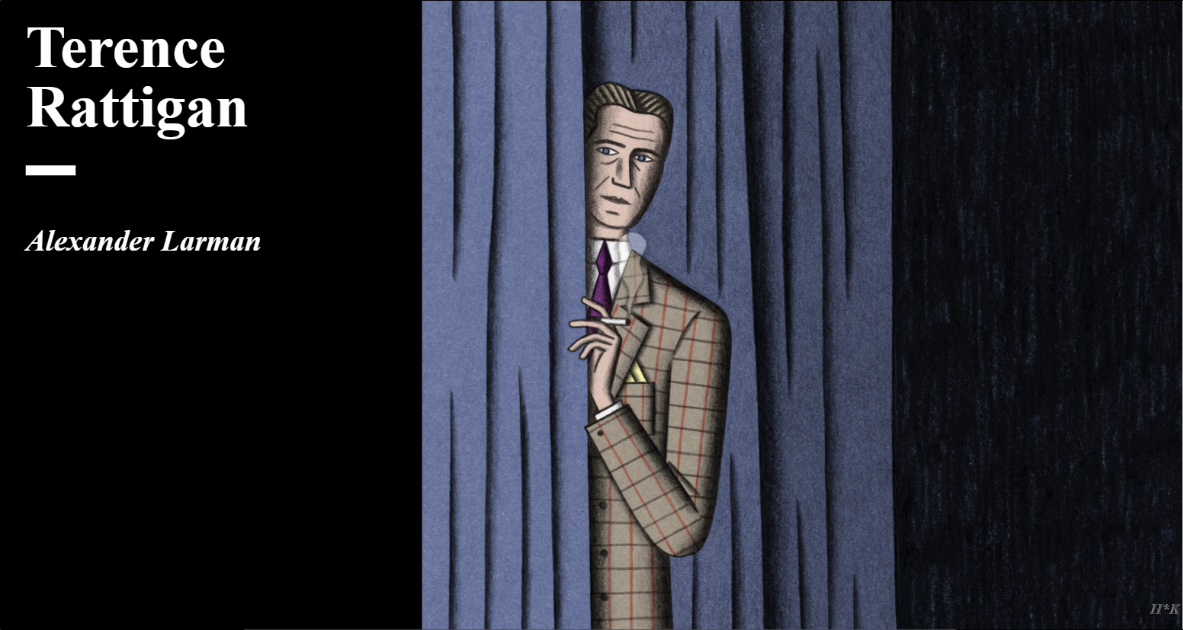 Terence Rattigan | Alexander Larman | The Critic Magazine