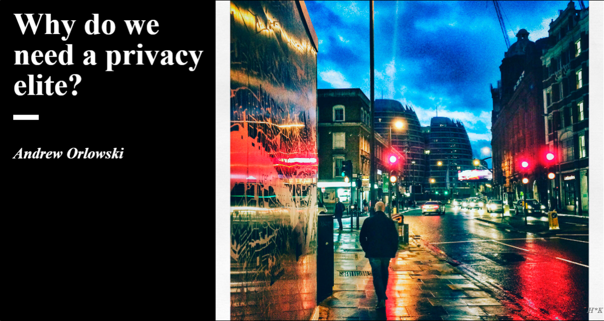 Why do we need a privacy elite? | Andrew Orlowski | The Critic Magazine