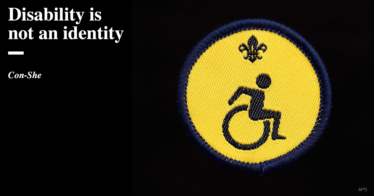 Disability is not an identity | Con-She | The Critic Magazine