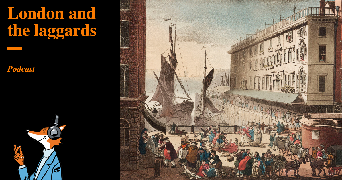 London and the laggards | Podcast | The Critic Magazine