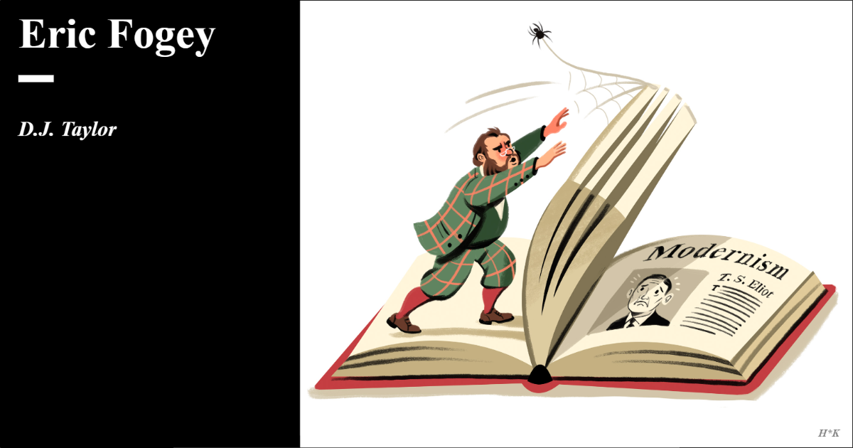 Eric Fogey | D.J. Taylor | The Critic Magazine