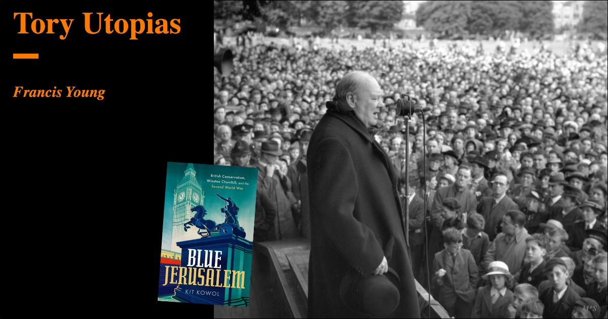 Tory Utopias | Francis Young | The Critic Magazine