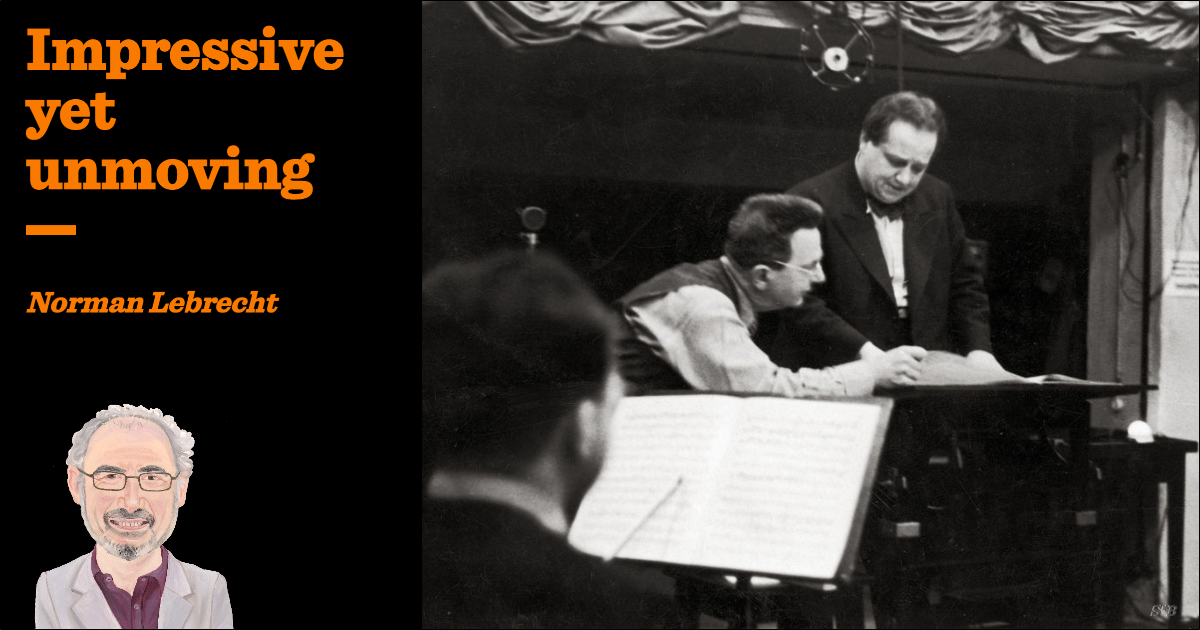 Impressive yet unmoving | Norman Lebrecht | The Critic Magazine