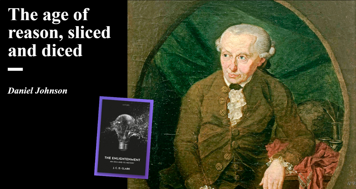 The age of reason, sliced and diced | Daniel Johnson | The Critic Magazine