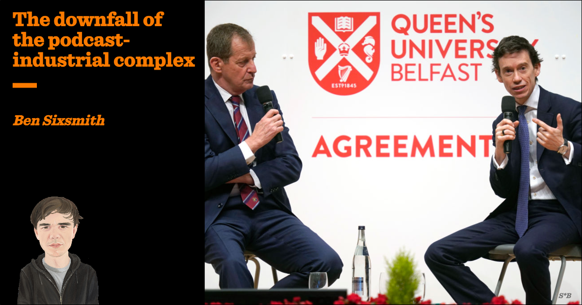 The downfall of the podcast-industrial complex | Ben Sixsmith | The ...